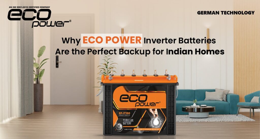 Why ECO POWER Inverter Batteries Are the Perfect Backup for Indian ...
